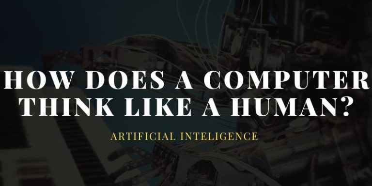 How does a computer think like a human?